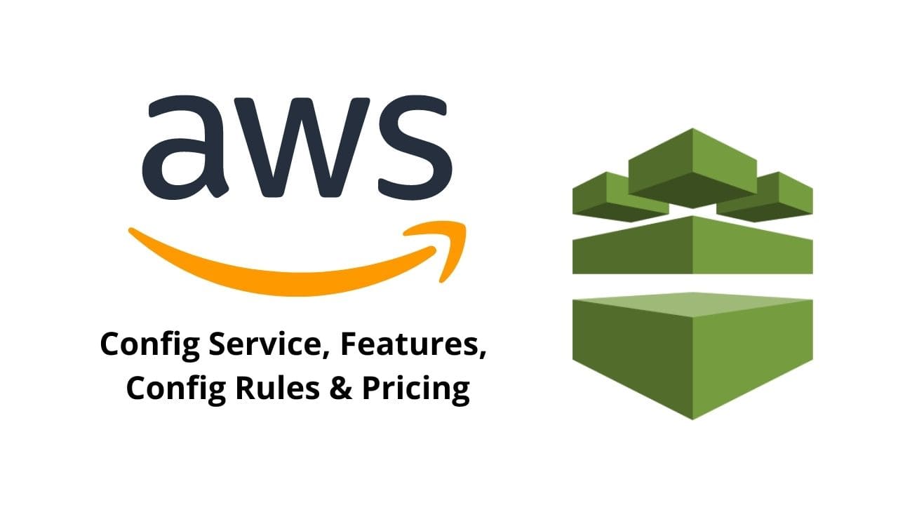 What Is AWS Config Service Features Config Rules Pricing