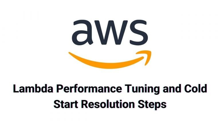 Lambda Performance Tuning and Cold Start Resolution Steps