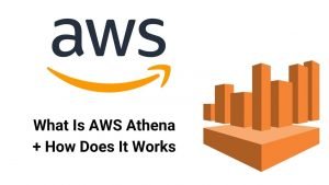 What Is AWS Athena: 9 Features, Pricing [Athena Tutorial]